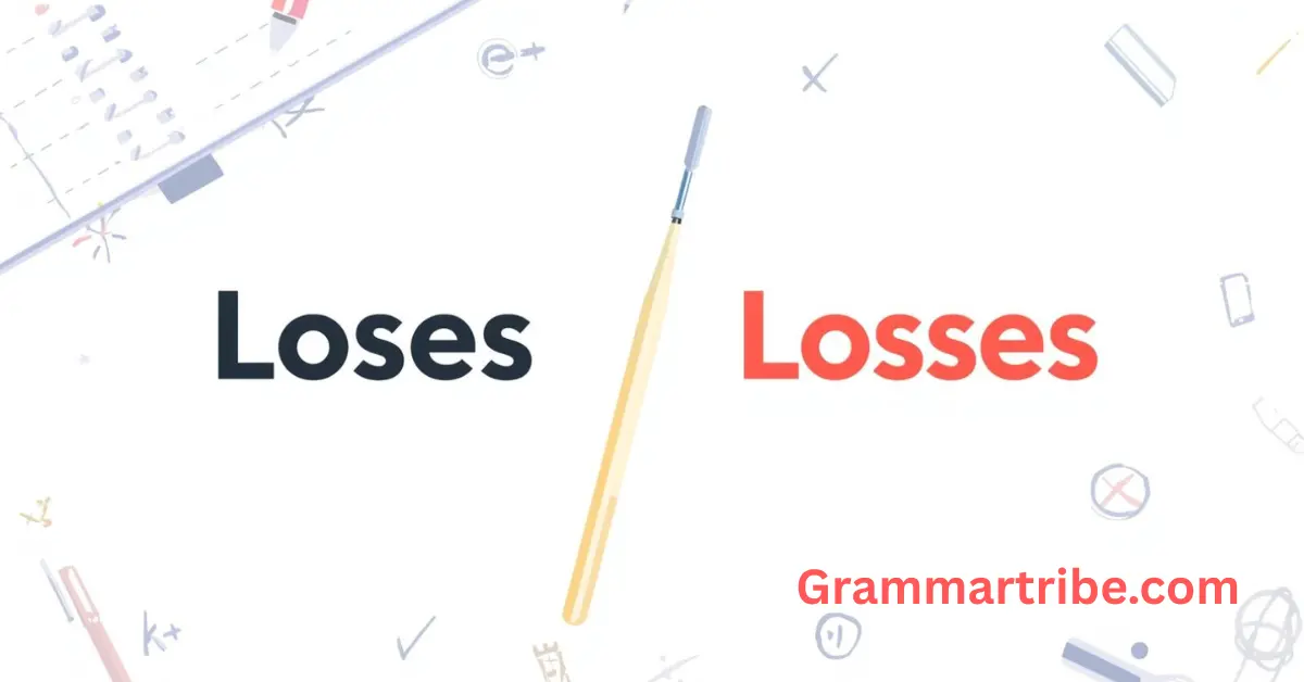 Loses or Losses – Which One Is Correct?for (2026)